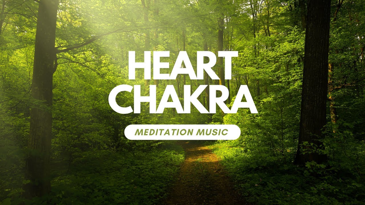 Heart Chakra | Meditation Music | Healing Frequencies - YouTube