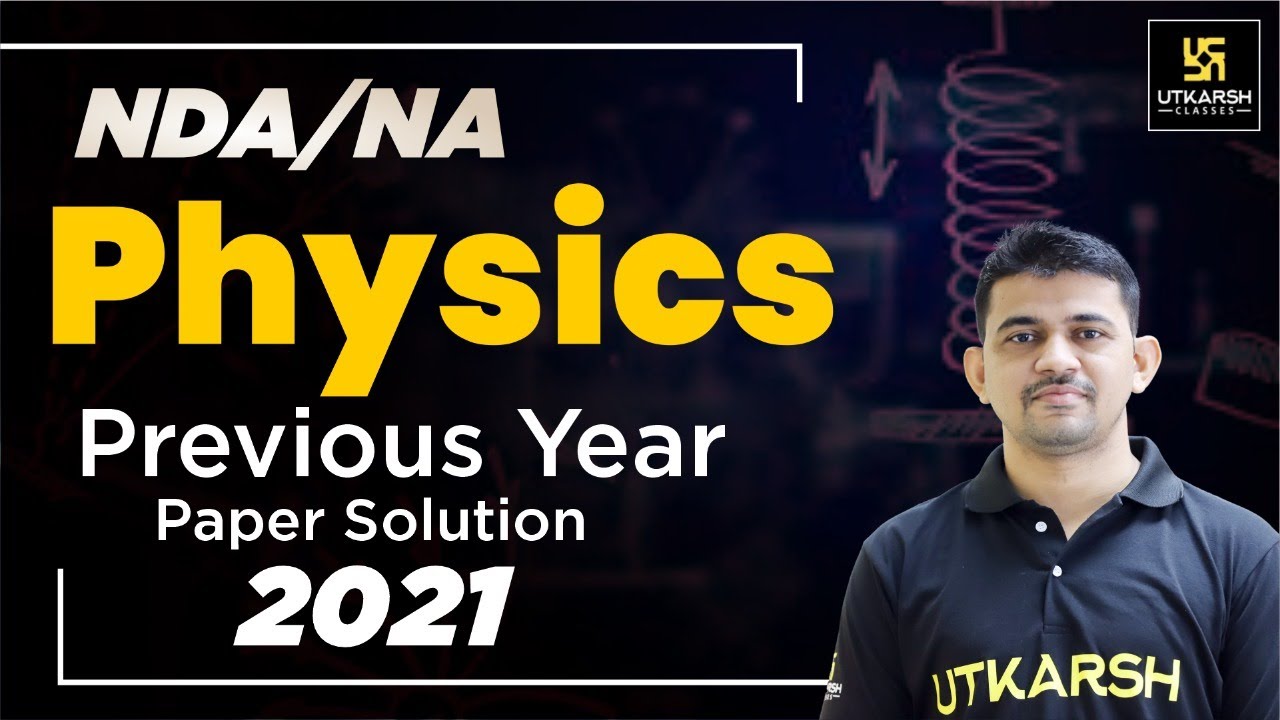 NDA/NA Paper(I) Exam | Previous Year Physics Paper Solution 2021 | K.R ...