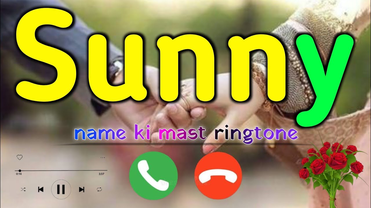 Sunny name ki ringtone 🌹 Sunny naam ka ringtone video 🌹 सनी नाम की ...