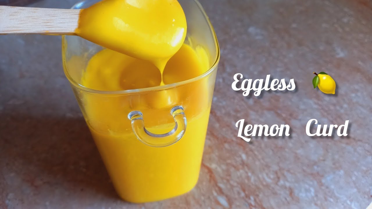 Eggless Lemon Curd Recipe | Lemon Curd without Condensed Milk | Lemon Curd - YouTube