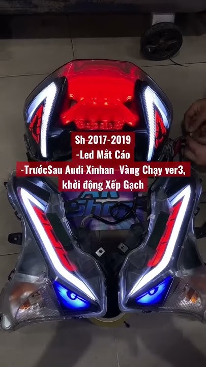 Sh 2017~2019 + Led Mắt Cáo+ TrướcSau Audi Xinhan Vàng Chạy ver3, khởi động Xếp Gạch_ AKshop ...