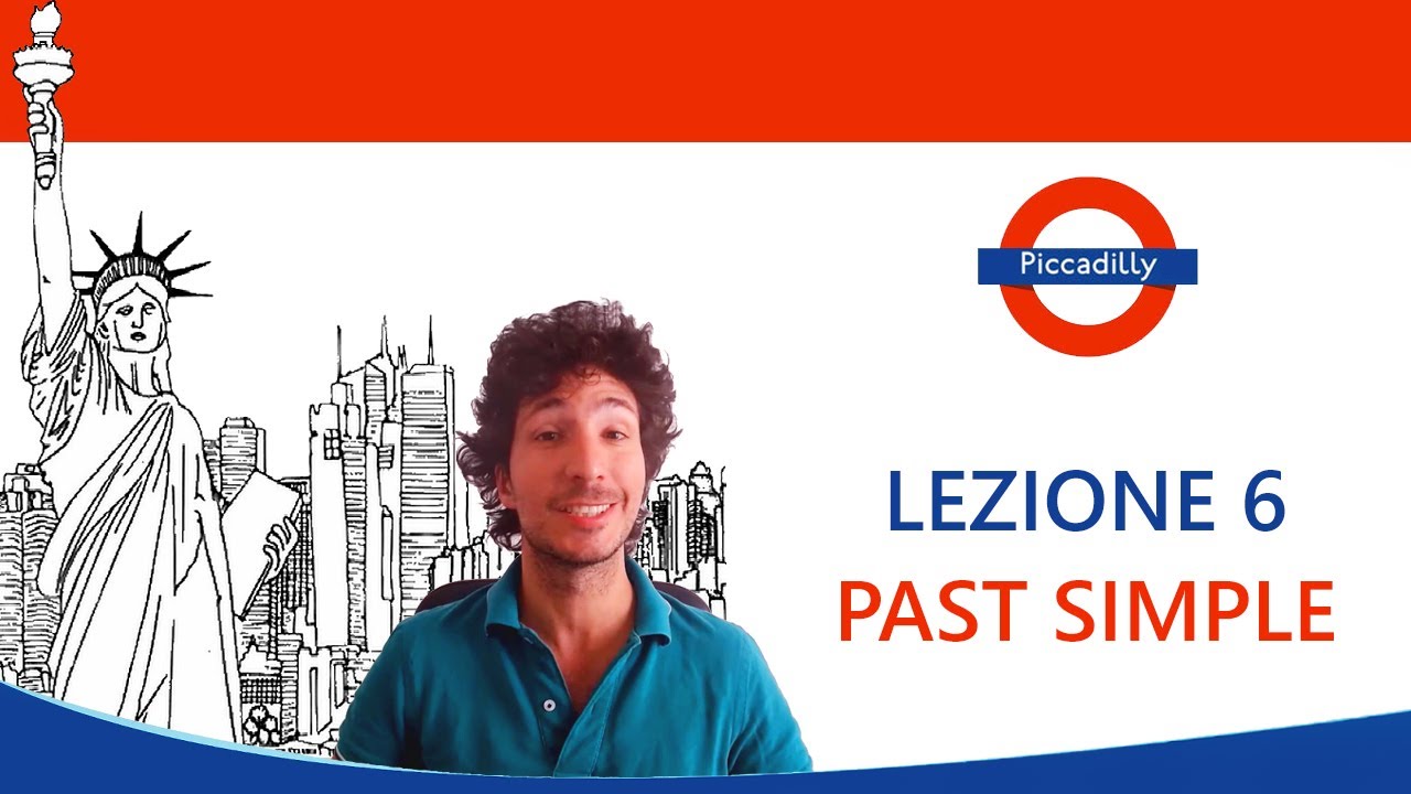 Lezione 6 - Corso di inglese: come si usa e come si forma il Past ...