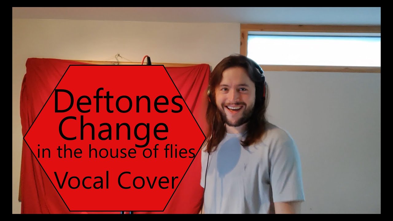 Deftones - Change in The House of Flies *Vocal Cover* - YouTube