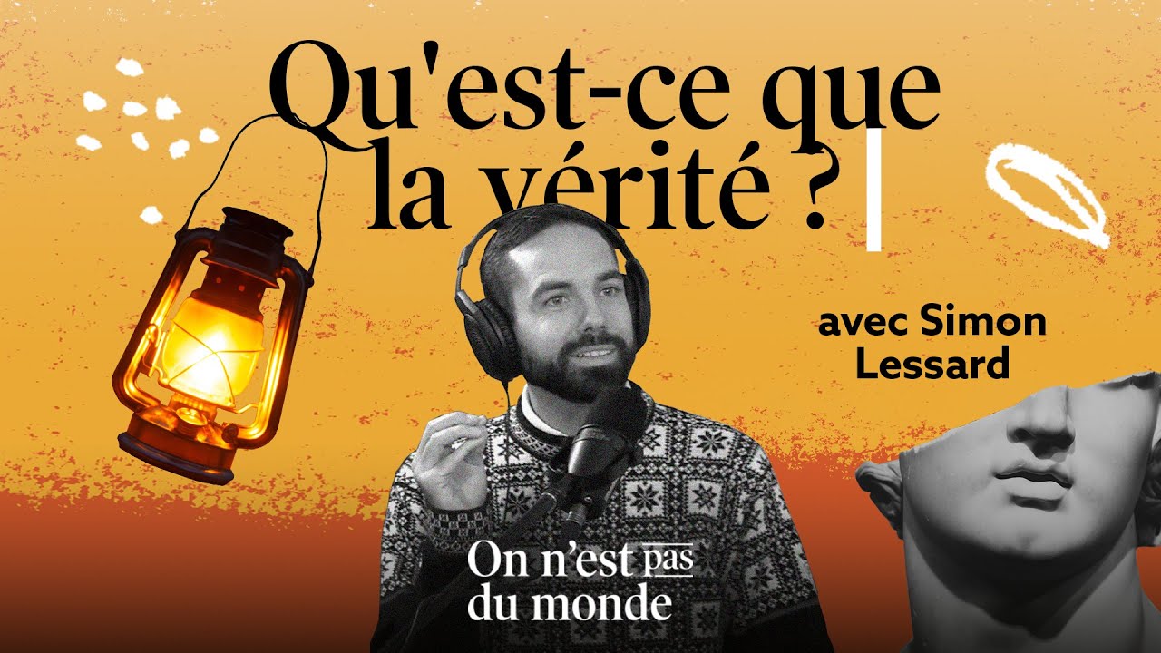 Qu'est-ce que la vérité ? | Simon Lessard | ONPDM - YouTube