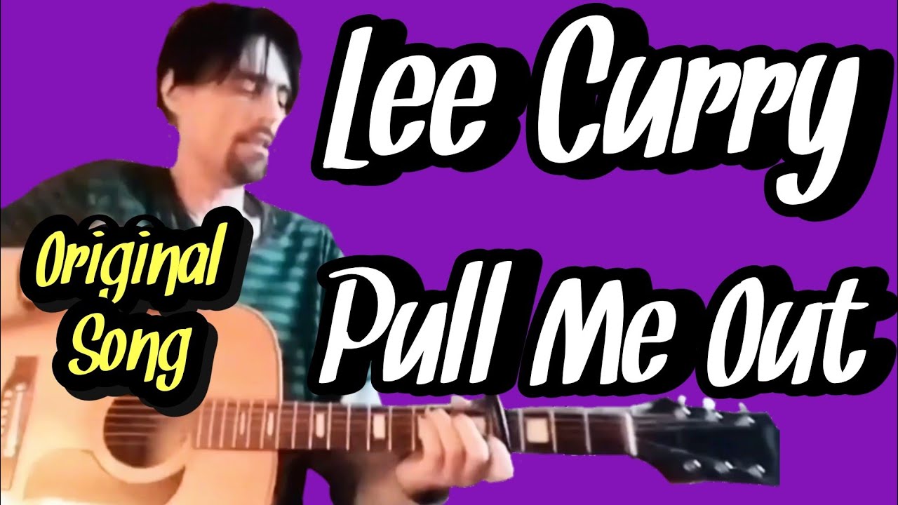 Pull Me Out - Lee Curry (original song) - YouTube