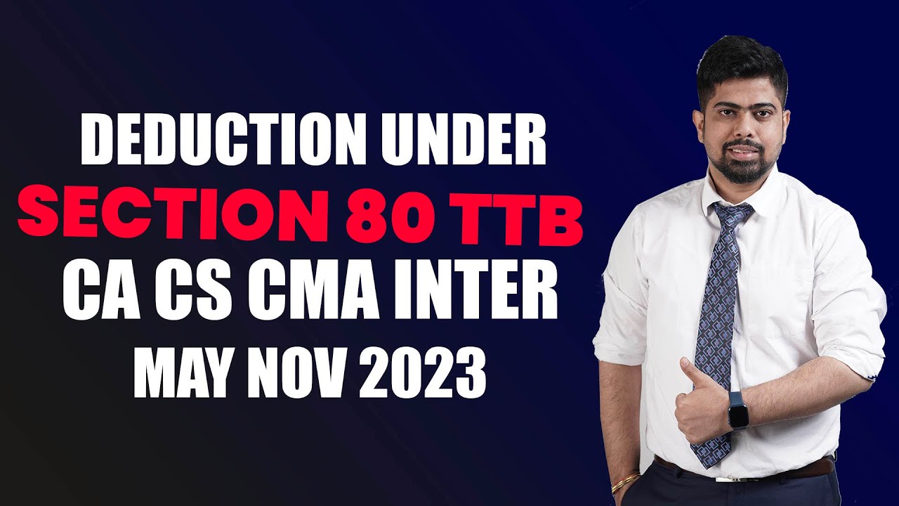 Deduction under Section 80 TTB - CA CS CMA INTER MAY Nov 2023 - YouTube