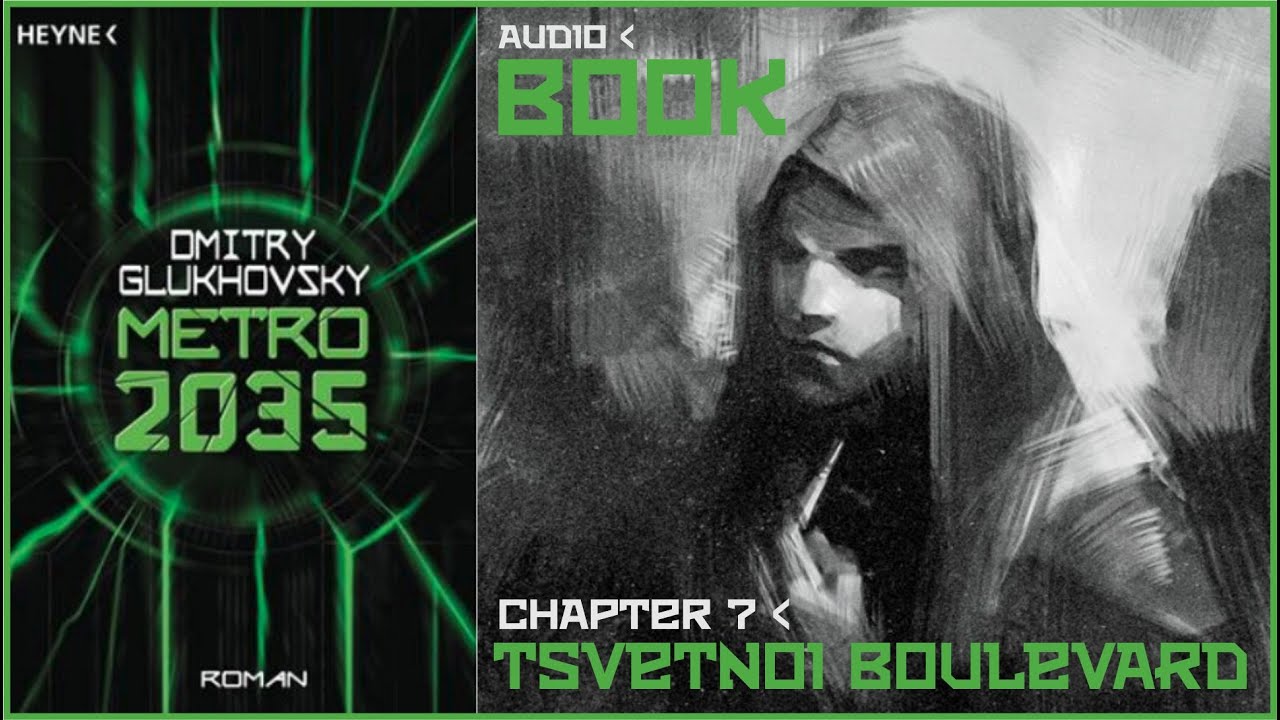 Metro 2035 Audiobook Chapter 7: Tsvetnoi Boulevard | Post Apocalyptic Novel by Dmitry Glukhovsky ...