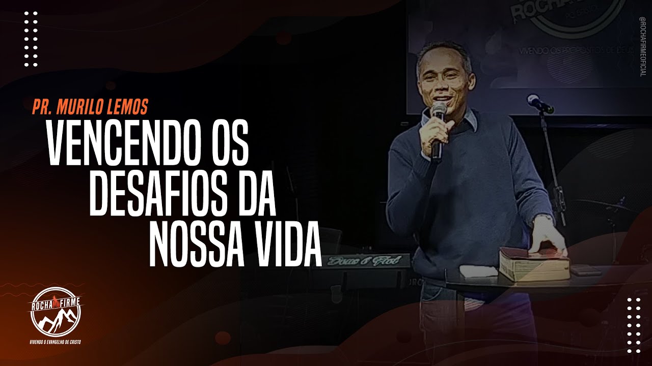 PR. MURILO LEMOS | VENCENDO OS DESAFIOS DA NOSSA VIDA - YouTube