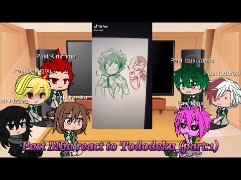 Past Mha react to Tododeku (part:1) hope u enjoy!!! ❤️💚