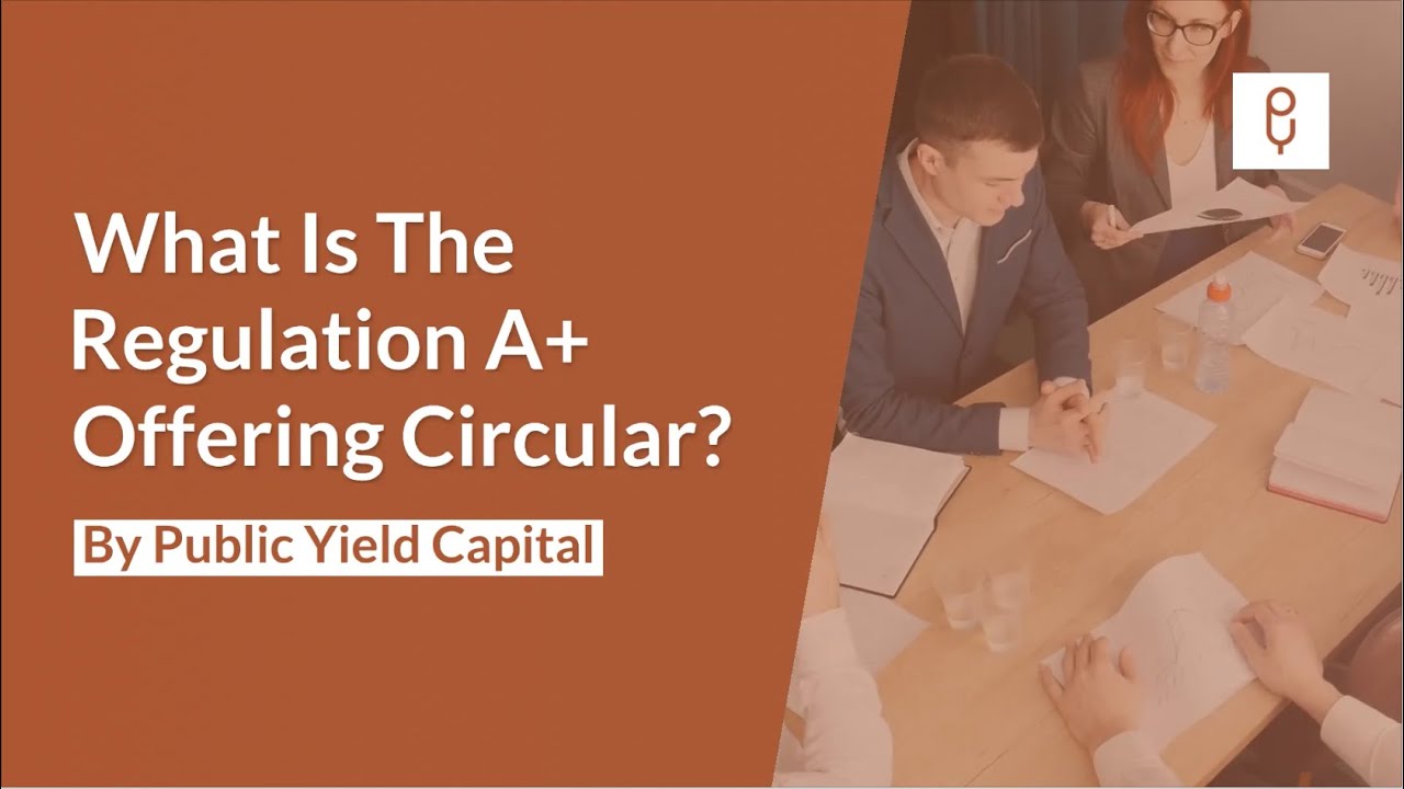 What Is The Regulation A+ Offering Circular - YouTube