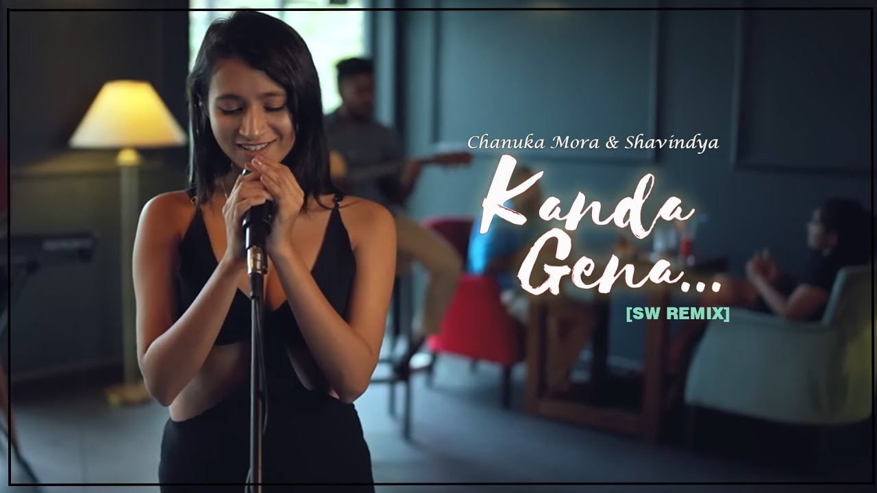 Chanuka Mora & Shavindya - Kanda Gena (කැන්දා ගෙනා) (SW Remix) - YouTube