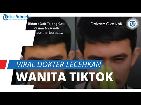Viral di Tiktok, Dokter Lecehkan Wanita Lewat Konten Bukaan Persalinan dan Terancam Sanksi