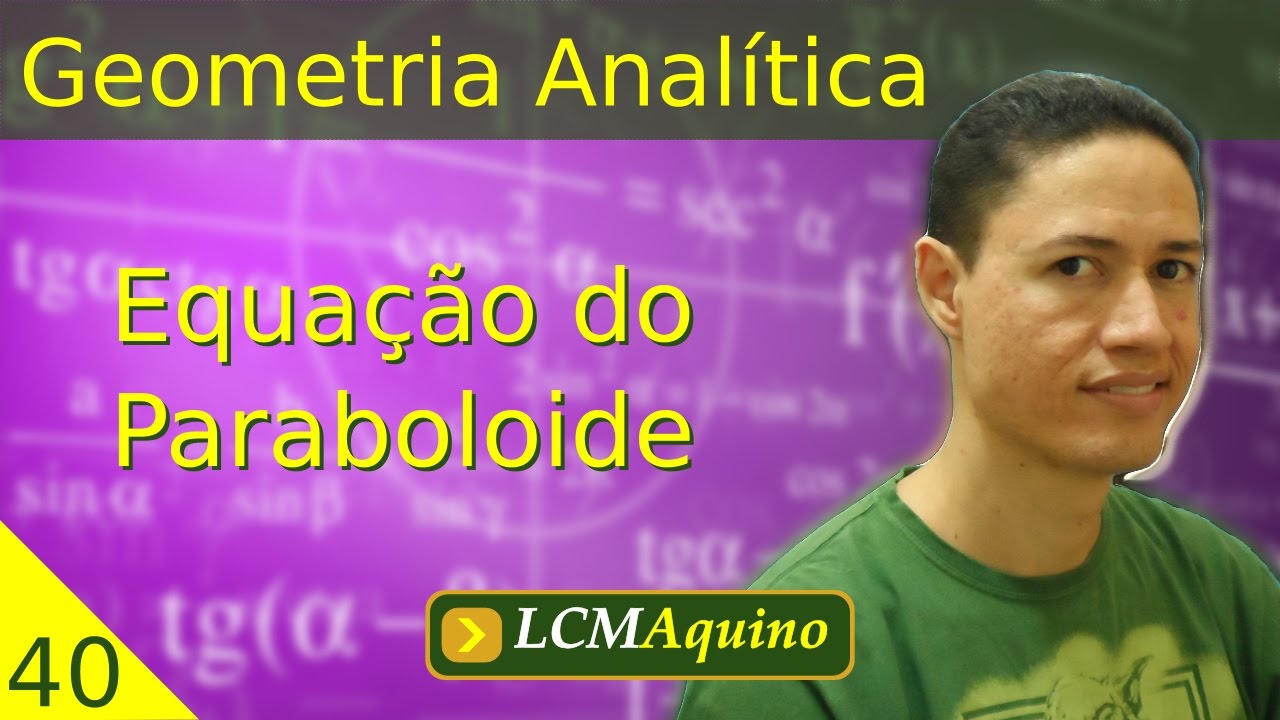 40. Equação do Paraboloide. | Geometria Analítica. - YouTube