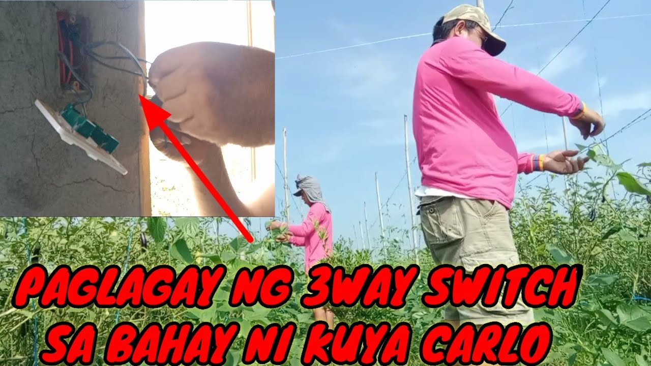 PAGLAGAY NG 3WAY SWITCH SA BAHAY NI KUYA CARLO AT MGA ILAW SA BAHAY NI ...
