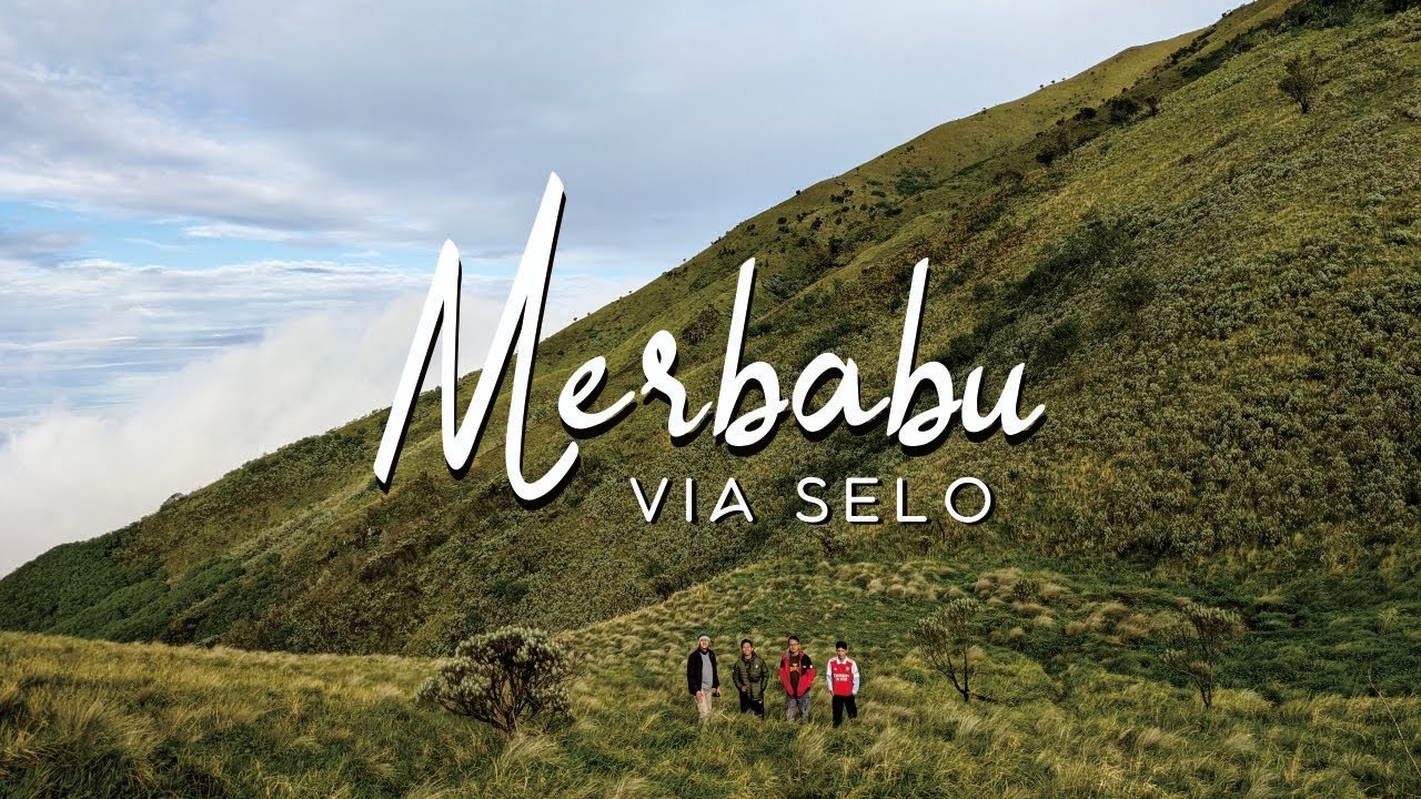 PENDAKIAN GUNUNG MERBABU VIA SELO | SABANA NYA BIKIN CANDU 🍃 - YouTube