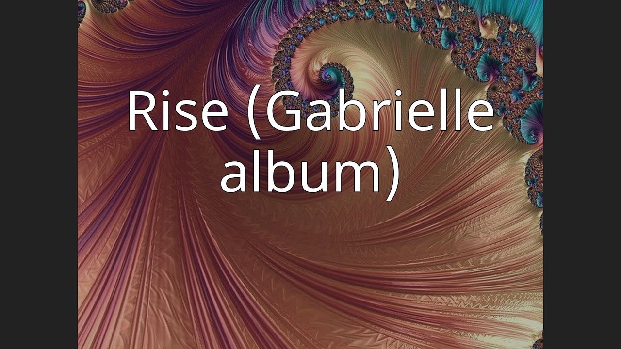 Rise (Gabrielle album) - YouTube