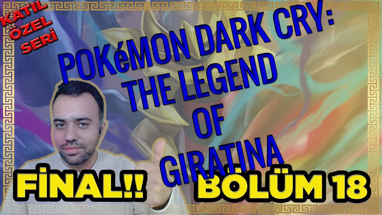 POKéMON DARK CRY - THE LEGEND OF GIRATINA - BÖLÜM 18 - FİNAL (Katıl ...