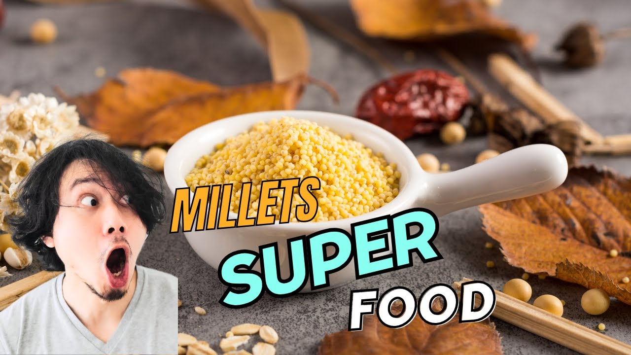 Millets Super Food | 10 Positive Millets | Millets Foods Review - YouTube