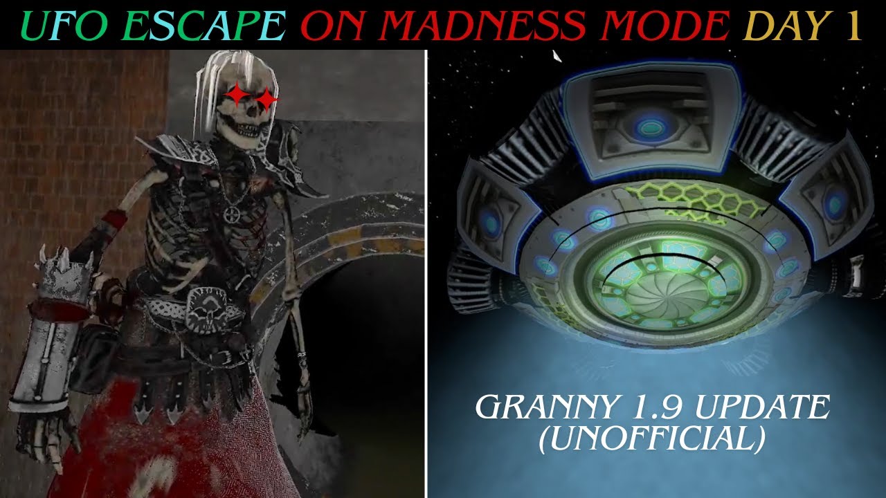 Granny 1.9 Update (Unofficial) Madness Mode - UFO Escape Day 1 - YouTube