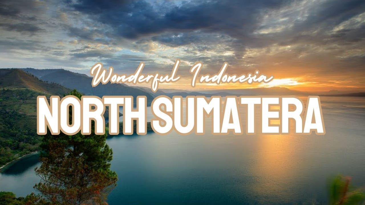 Exploring the Charms of North Sumatera | Wonderful Indonesia Project ...