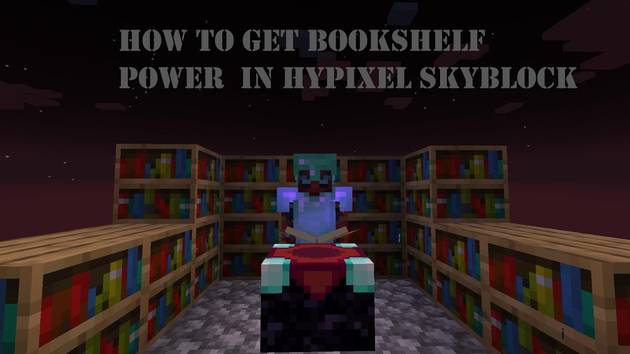 How To Get Bookshelf Power In Hypixel Skyblock YouTube how-to-get-bookshelf-power-in-hypixel-skyblock-youtube