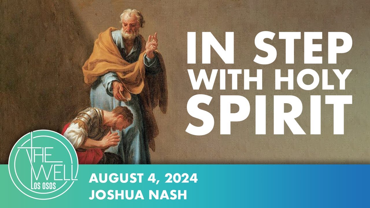 IN STEP WITH HOLY SPIRIT / Joshua Nash / The Well Los Osos - YouTube