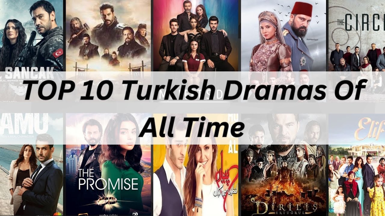 Top 10 TURKISH dramas of all time || Timeless Dramas That Captivated ...