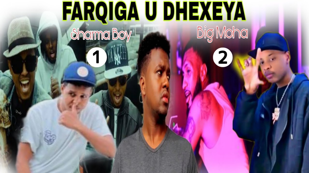 FAQIGA UDHEXEYA SHARMA BOY IYO BIG MOHA HEESTI UGU DANBEYSAY - YouTube