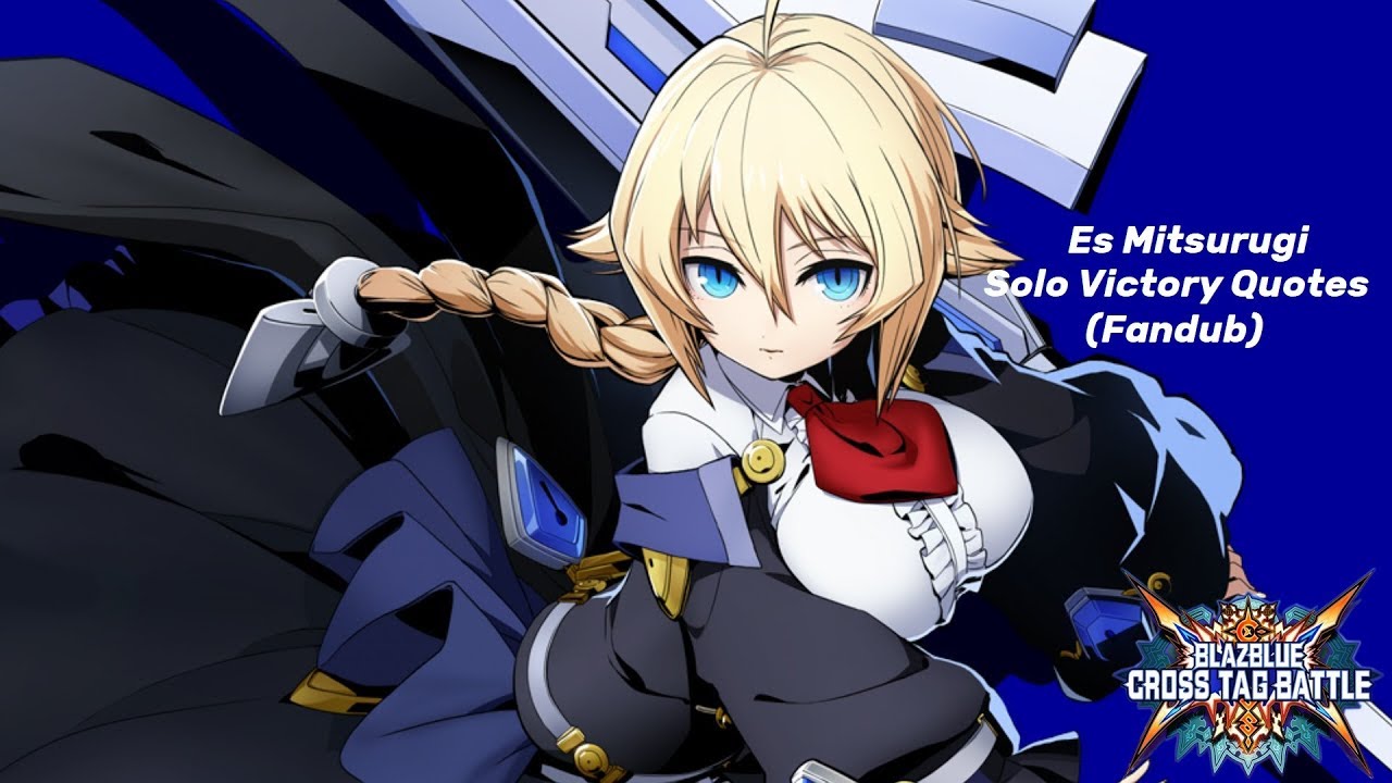 BlazBlue: Cross Tag Battle (Fandub) - Es Mitsurugi (Solo Victory Quotes ...