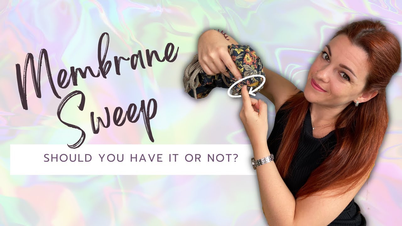 Membrane Sweep Benefits Risks And How It Works YouTube