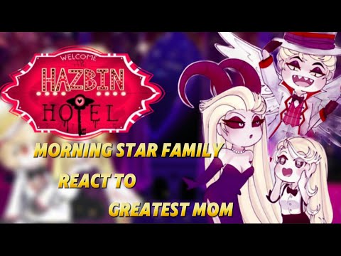 Hazbin Hotel react to Greatest Mom//(Lilith& Rosie Ver.)//Morning Star ...