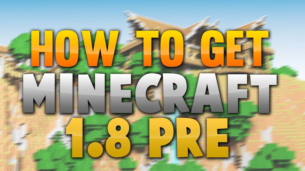 How to update to Minecraft 1.8 ( Minecraft 1.8 Pre Release Tutorial ...