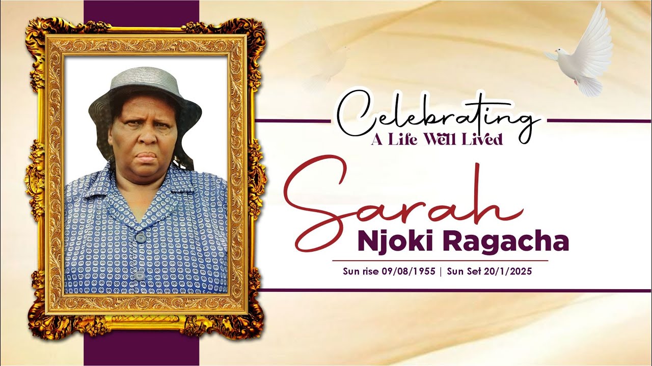 CELEBRATION OF LIFE AND TIMES OF SARAH NJOKI RAGACHA | 29.01.2025 - YouTube