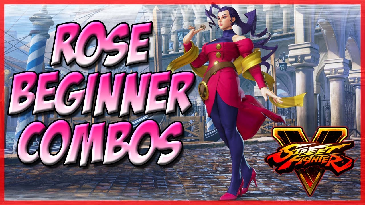 SFV: Rose Tips - Beginner Combos - YouTube