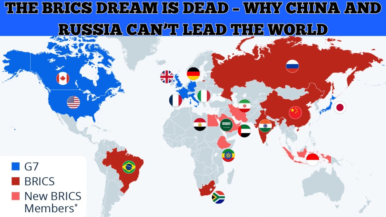 The BRICS Dream Is Dead – Why China and Russia Can’t Lead the World ...