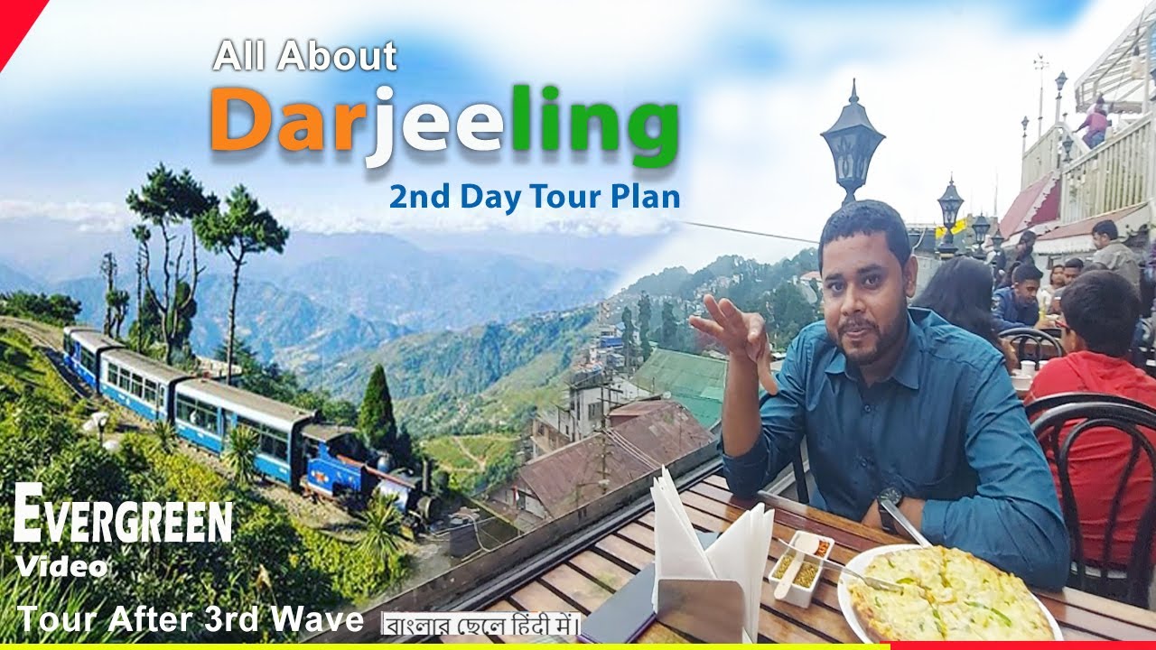 Darjeeling tour plan | Darjeeling tourist place | Explore darjeeling ...