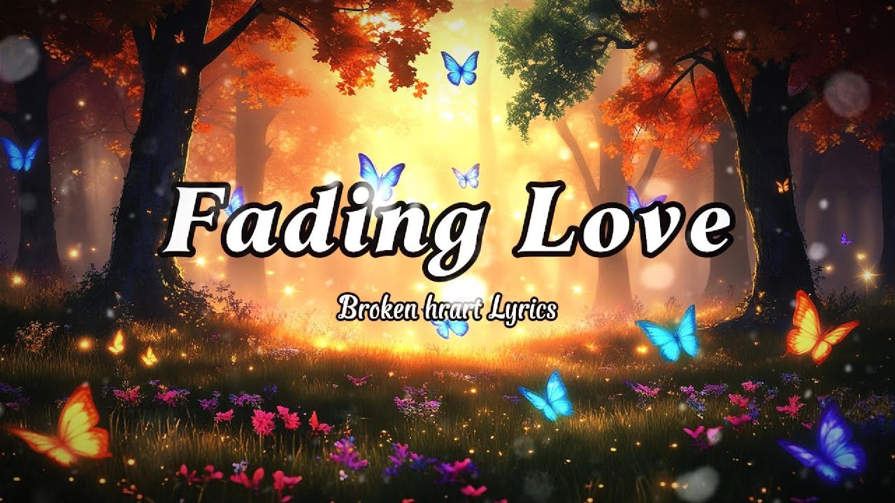 Fading Love - A Heartbreaking Indie Ballad | Lost Love & Fading ...