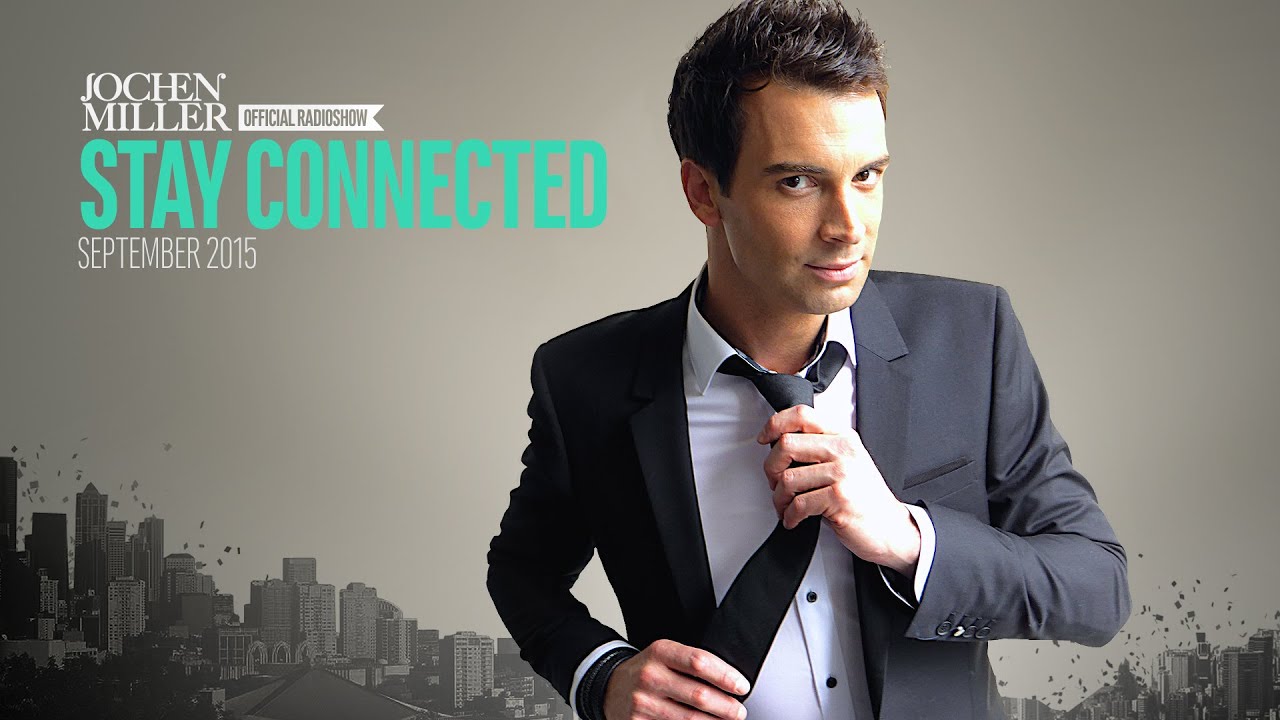 Jochen Miller - Stay Connected Episode #56 September 2015 (Podcast) [HD ...