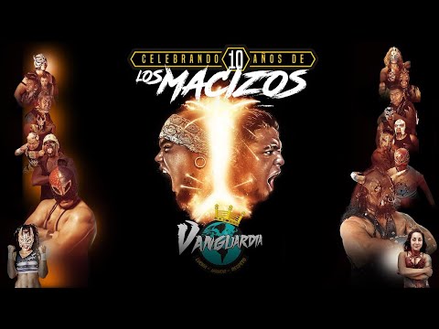 Celebración de 10 años de Los Macizos: Cíclope vs Miedo Extemo  Vanguardia Lucha Libre