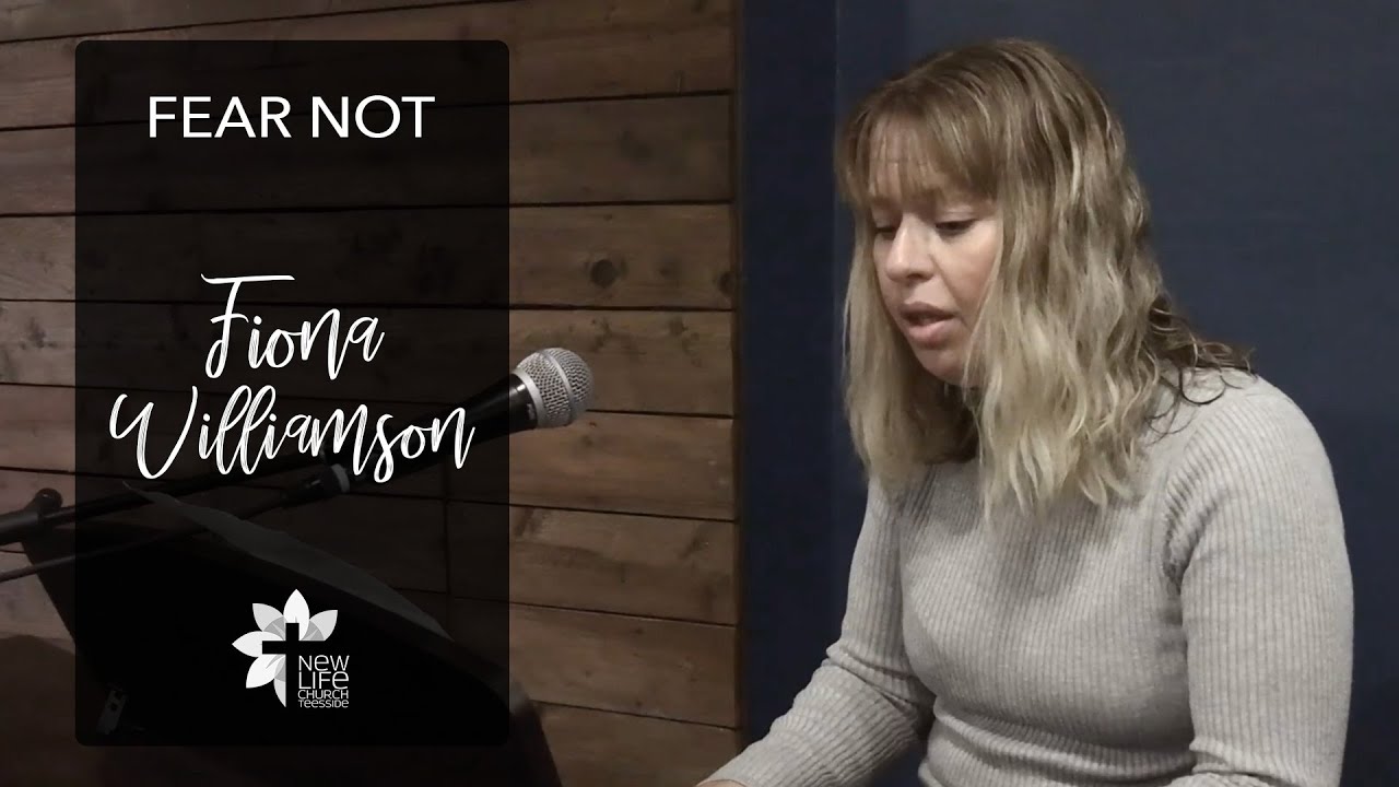 Fear Not - Fiona Williamson - YouTube