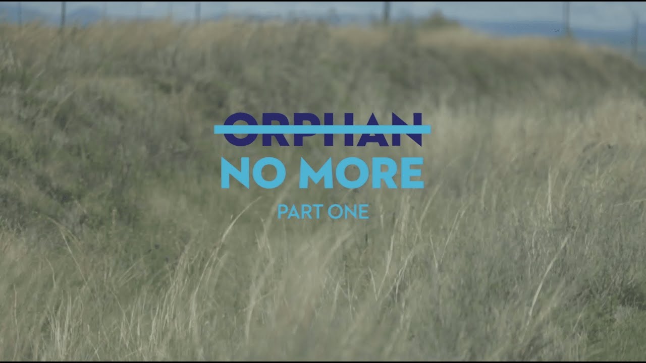 Orphan No More l FULL - YouTube