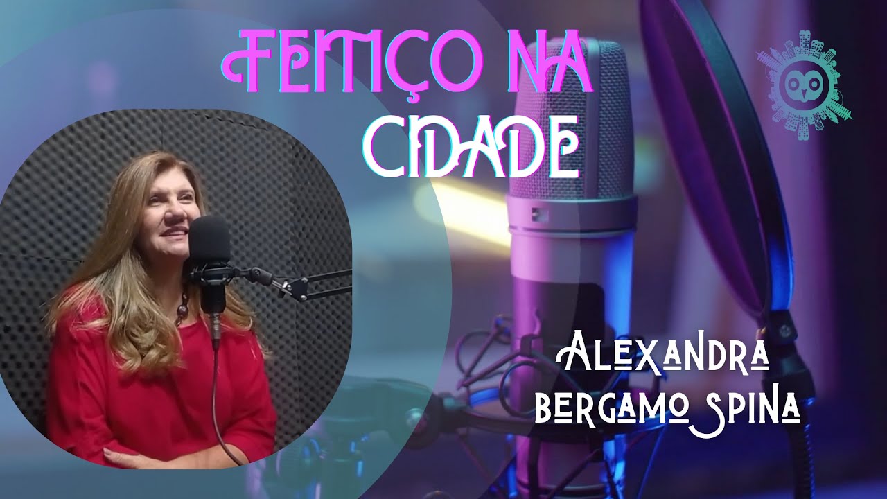 Feitíço Na Cidade - Alexandra Bergamo Spina - YouTube