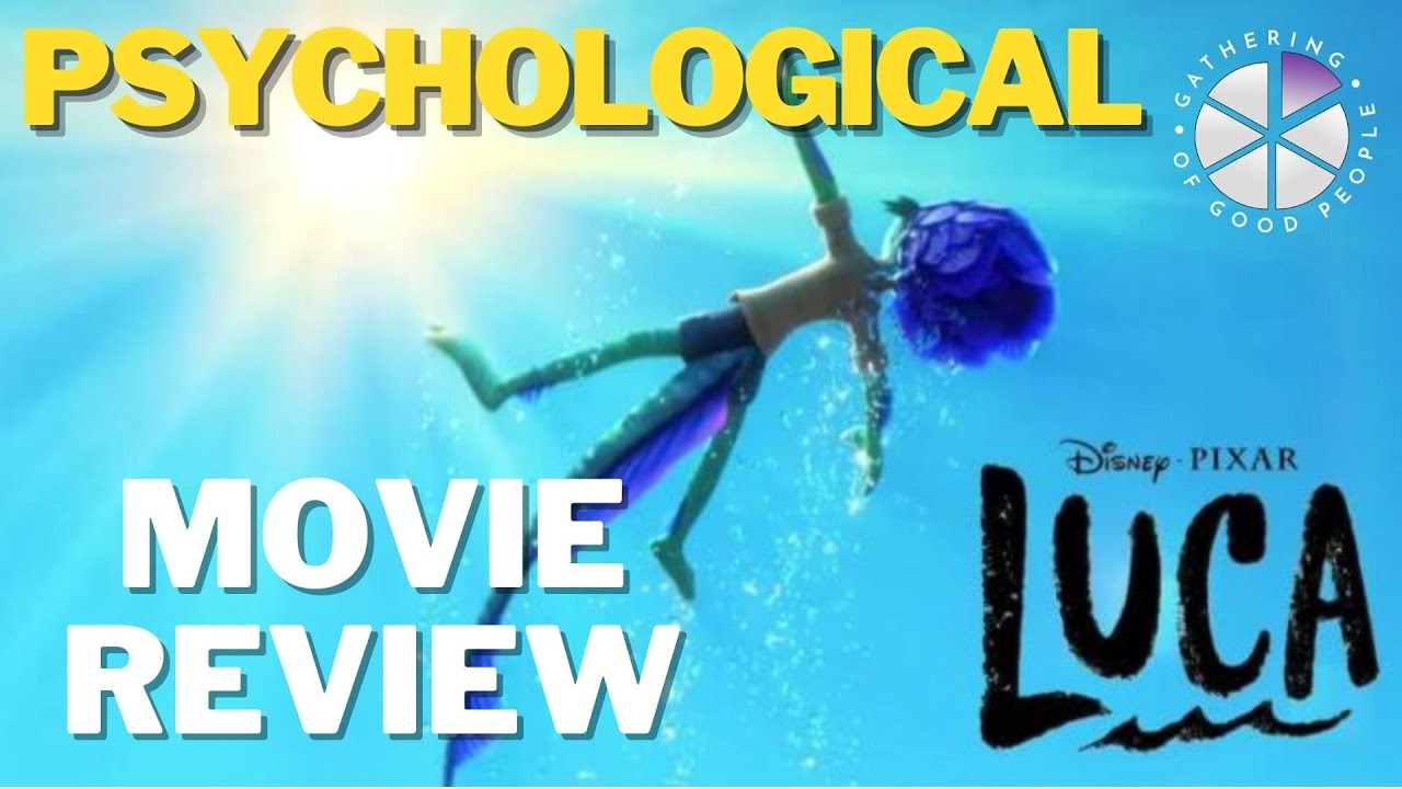 Luca - Psychological Movie Review | Advice for your Anxiety and ...