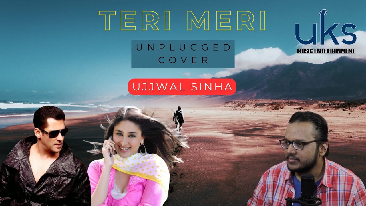 Teri Meri | Unplugged Cover Song | Ujjwal Sinha | Bodyguard | RFAK | UKS Music | 2024 - YouTube