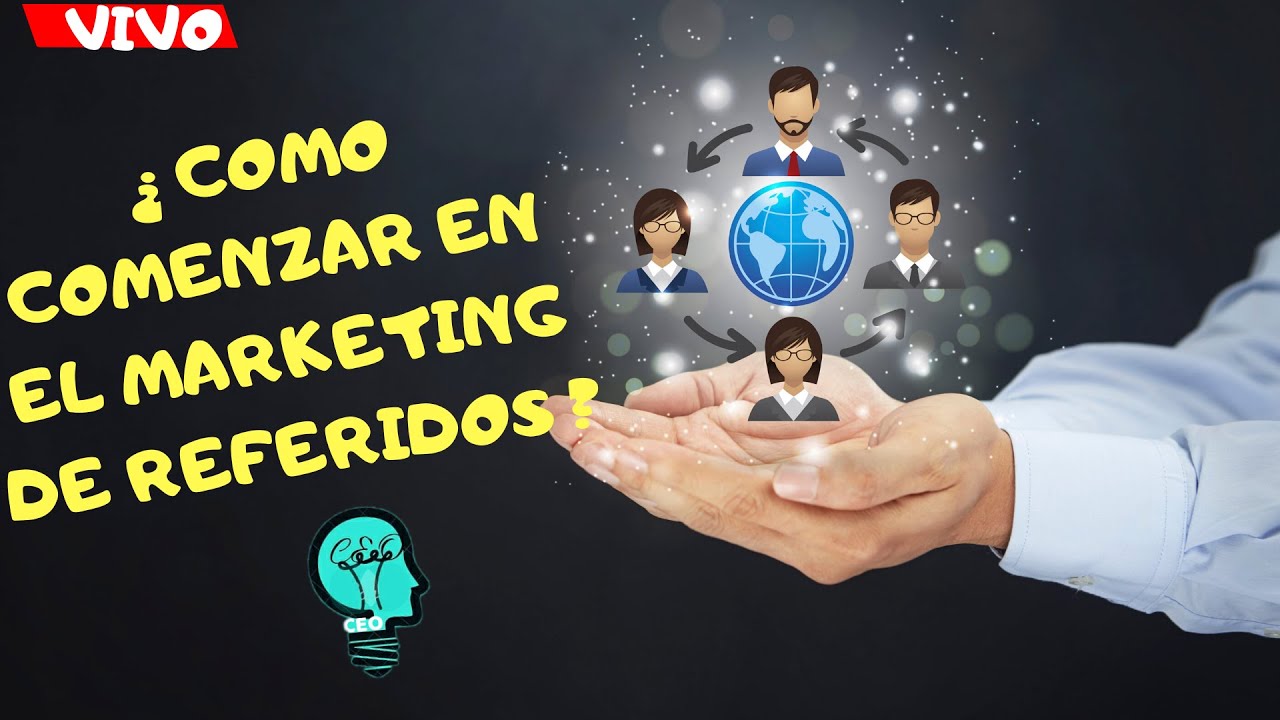 Como Iniciar en el Marketing de Referidos - YouTube