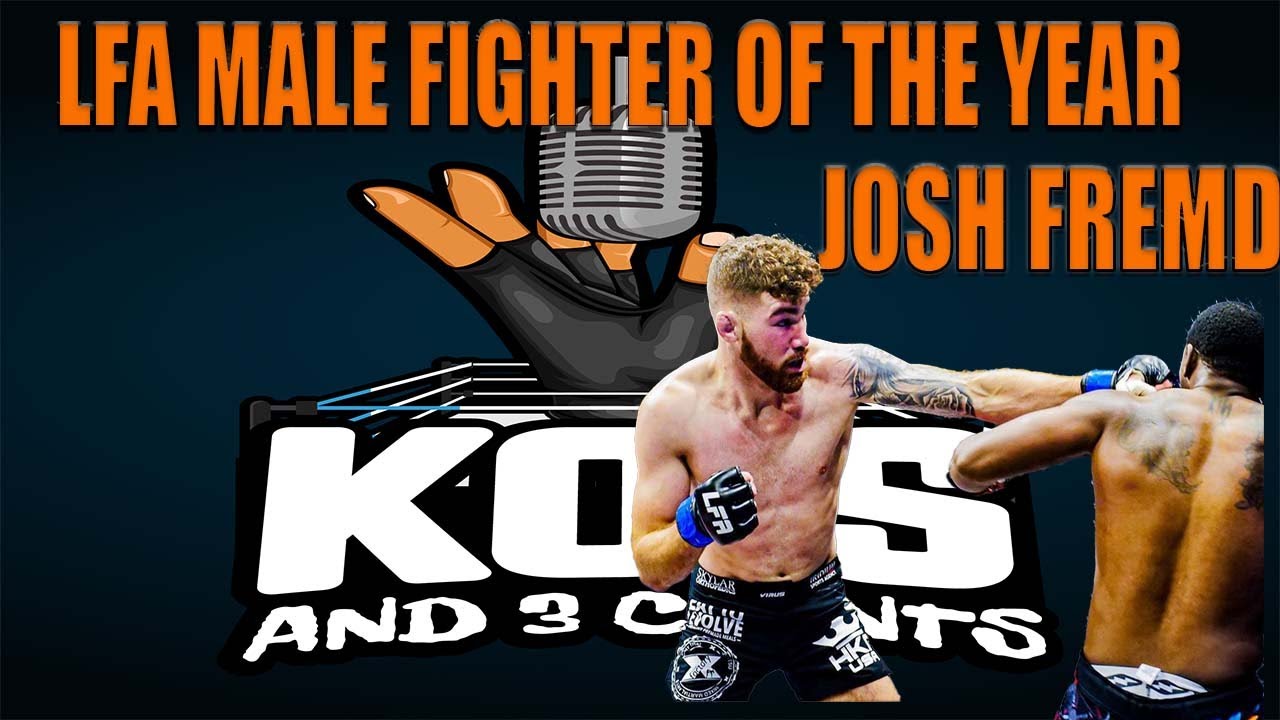 LFA Male Fighter of the Year Josh Fremd : From a Hospital Bed to one of ...