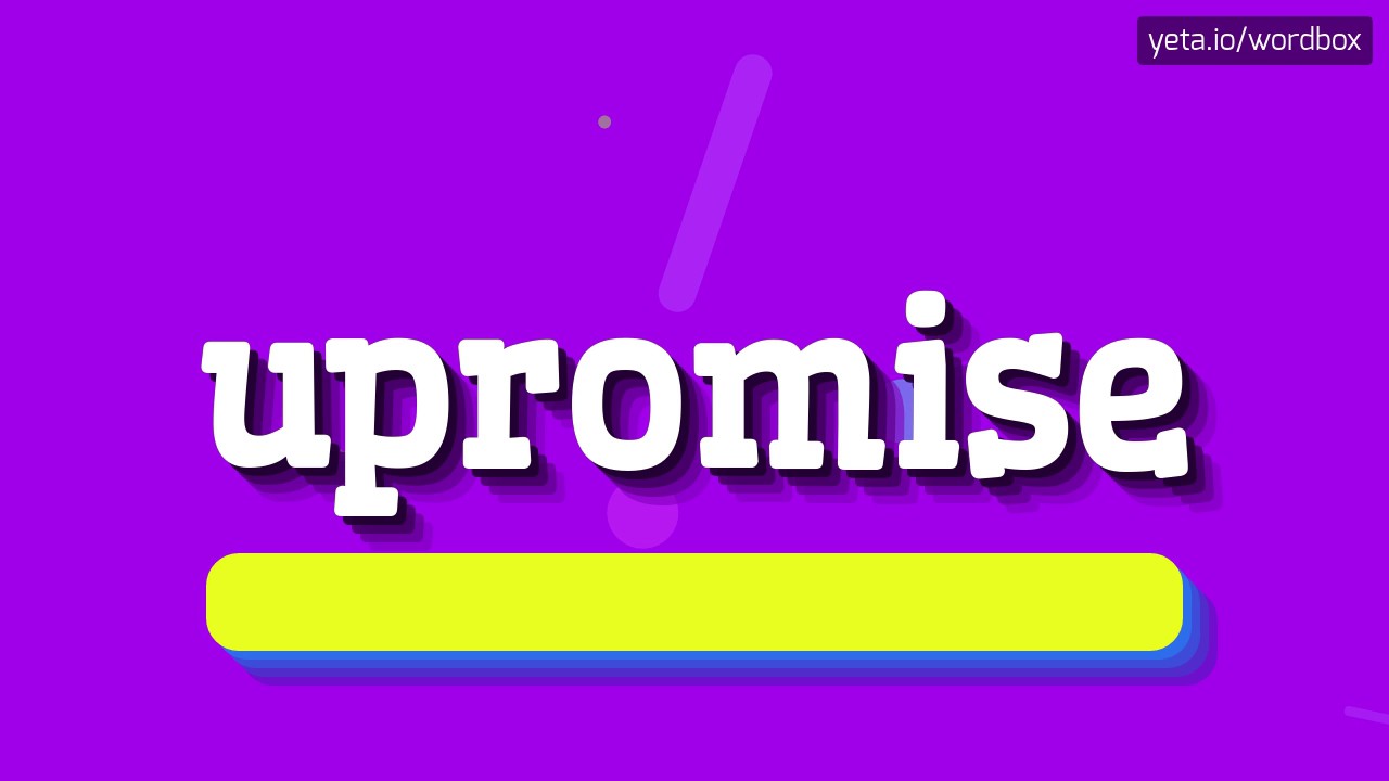 UPROMISE - HOW TO PRONOUNCE IT!? - YouTube