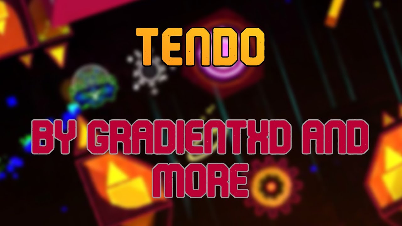 [Mobile] TENDO by GradientXD, Hadeon, and Yoonsr (Insane Demon ...
