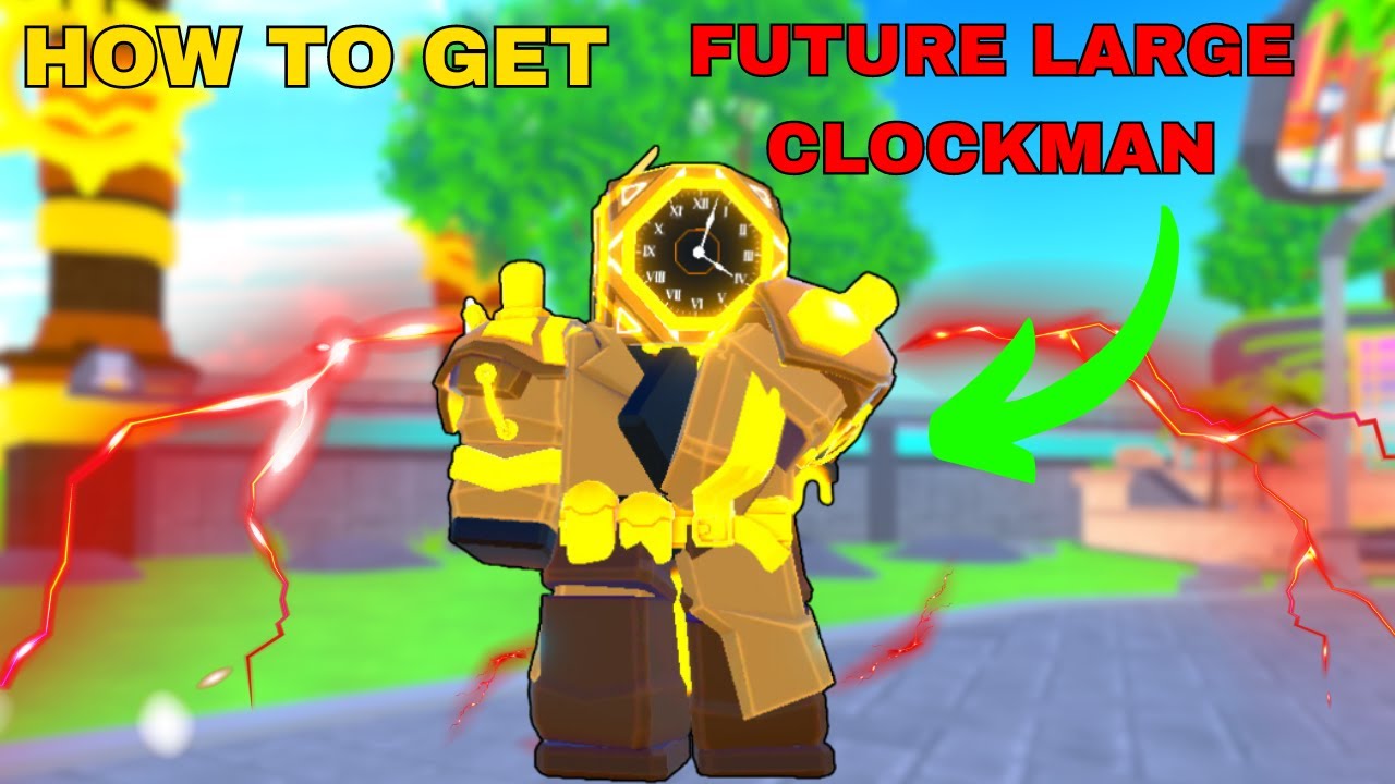 How To Get Future Large Clockman In Toilet Tower Defense - YouTube