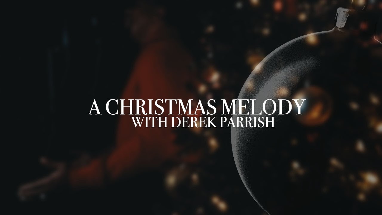 A Christmas Melody with Derek Parrish - YouTube